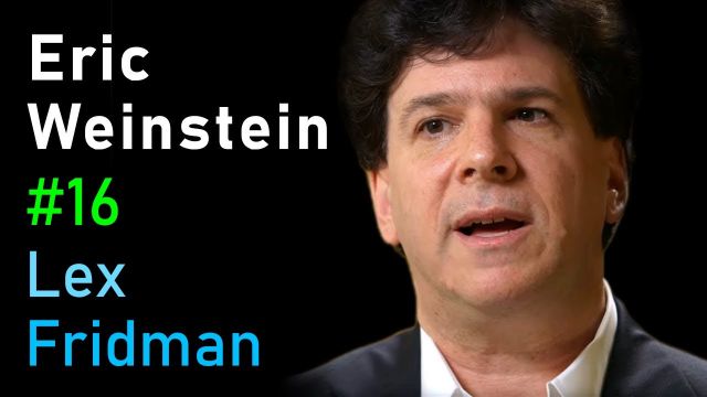 Eric Weinstein: Revolutionary Ideas in Science, Math, and Society ...